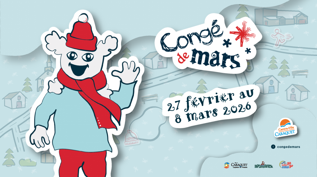 Congé de mars – Centre-ville Caraquet